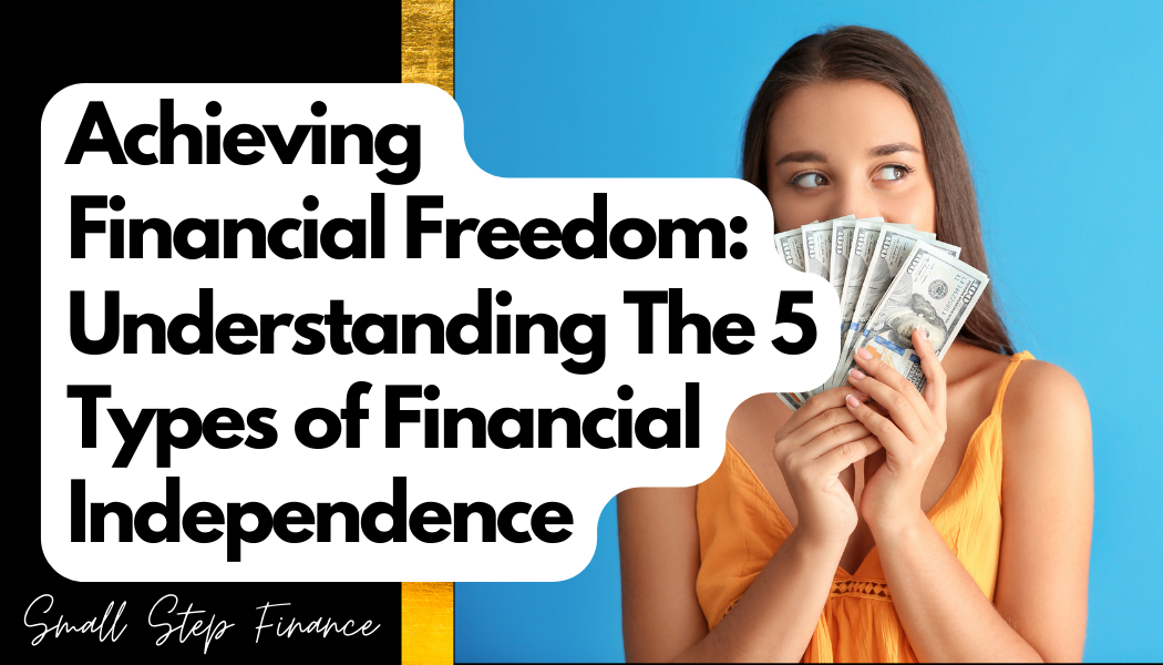 achieving-financial-freedom-understanding-the-5-types-of-financial ...